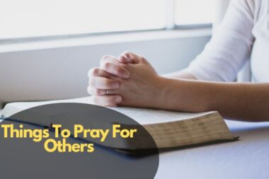 Things To Pray For Others