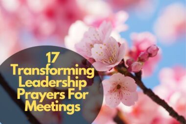 17 Inspiring Leadership Prayers For Meetings