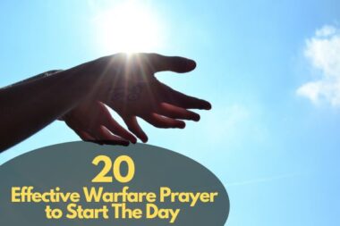 20 Effective Warfare Prayer To Start The Day