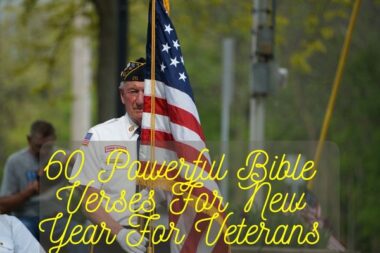 60 Powerful Bible Verses For New Year For Veterans