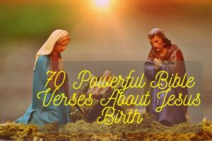 70 Powerful Bible Verses About Jesus Birth