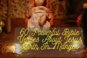 60 Powerful Bible Verses About Jesus Birth In Manger