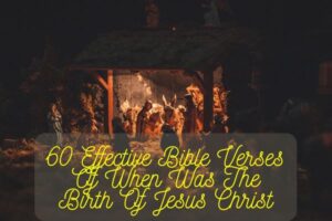 60 Effective Bible Verses Of When Was The Birth Of Jesus