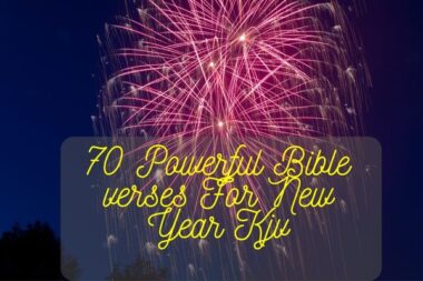 70 Powerful Bible Verses For New Year Kjv