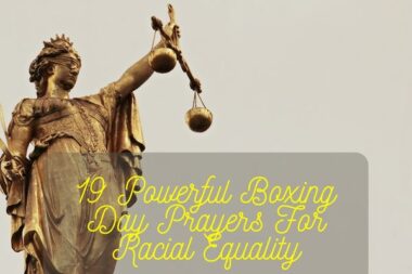 19 Powerful Boxing Day Prayers For Racial Equality