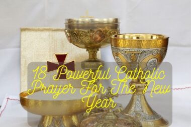 18 Powerful Catholic Prayer For The New Year