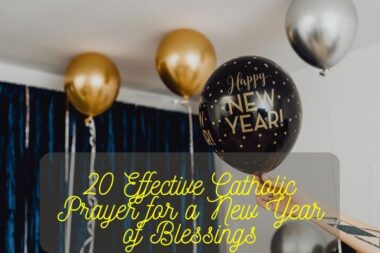 20 Effective Catholic Prayer For A New Year Of Blessings.