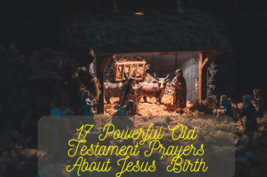 17 Powerful Old Testament Prayers About Jesus' Birth