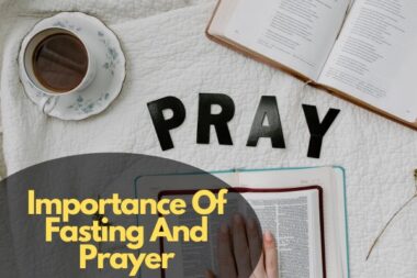 10 Amazing Importance Of Fasting And Prayer