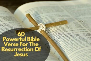 60 Powerful Bible Verse For The Resurrection Of Jesus