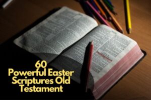 60 Powerful Easter Scriptures Old Testament