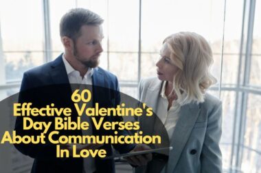 60 Effective Valentine's Day Bible Verses About Communication In Love